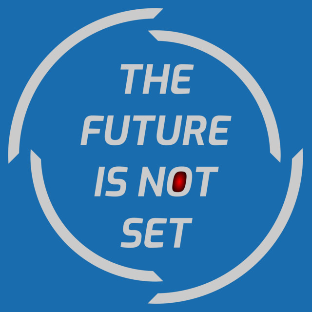 The Future Is Not Set Podcast On Spotify
