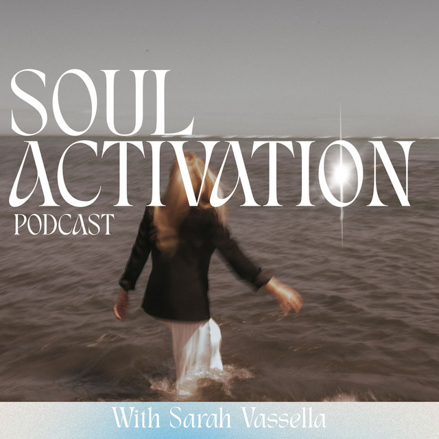 Soul Activation with Sarah Vassella | Podcast on Spotify