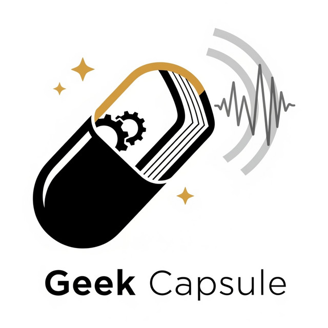 Geek Capsule | Podcast on Spotify