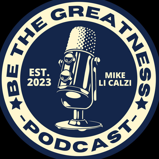 Be The Greatness Podcast | Podcast on Spotify