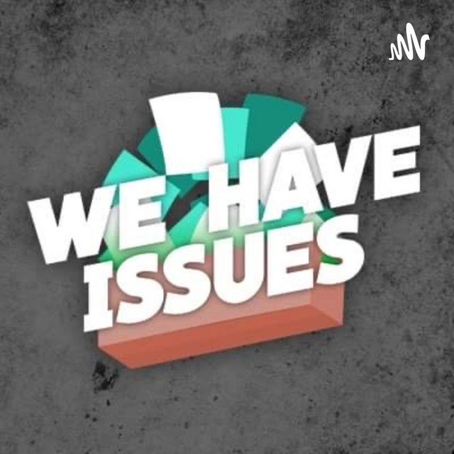 We Have Issues - 215 - My Car Broke Down - We Have Issues | Podcast on ...