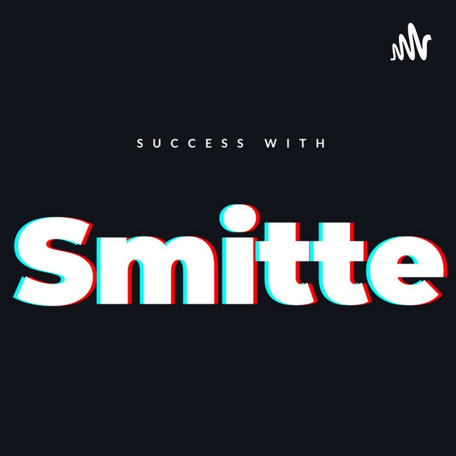 Success With Smitte | Podcast on Spotify