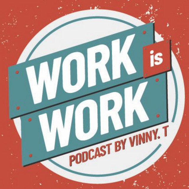 Work is Work Podcast | Podcast on Spotify