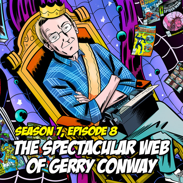 The Spectacular Web of Gerry Conway (Season 7, Episode 8) - Amazing ...