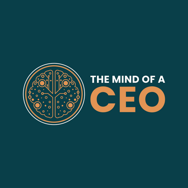 The Mind of a CEO | Podcast on Spotify