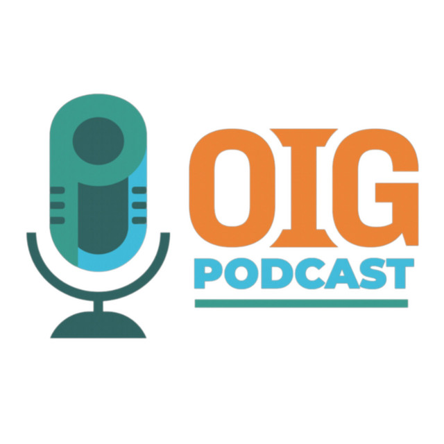 OIG Podcast | Podcast on Spotify