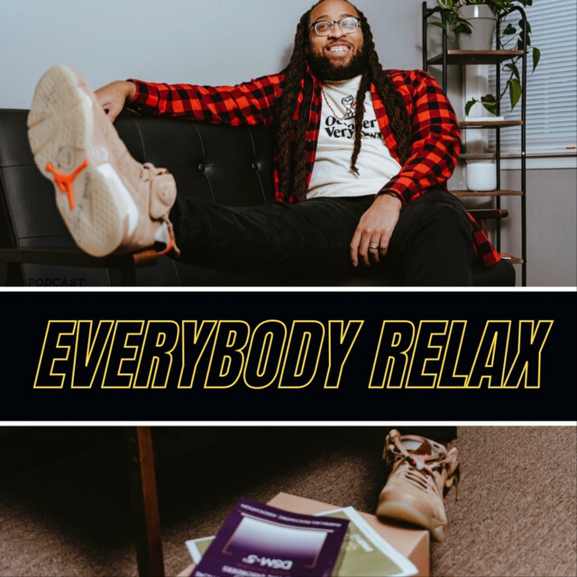 Everybody, Relax... | Podcast on Spotify