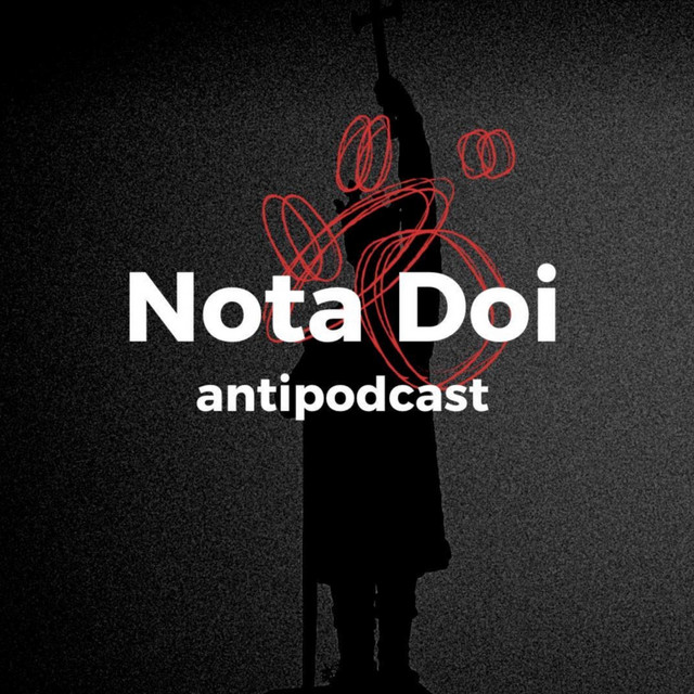 Nota Doi | Podcast on Spotify