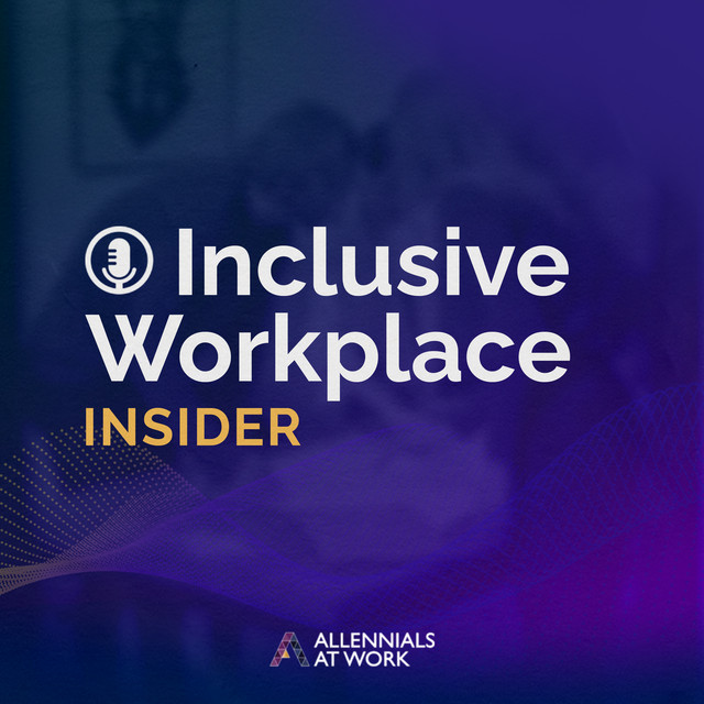 Inclusive Workplace Insider by Allennials at Work | Podcast on Spotify