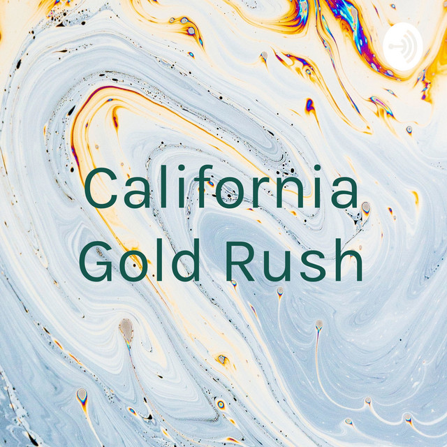 California Gold Rush | Podcast on Spotify