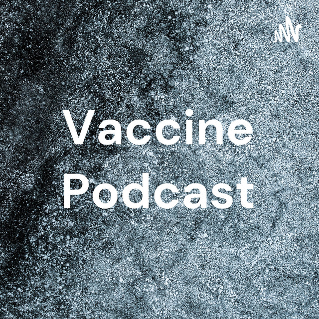 Vaccine Podcast | Podcast on Spotify