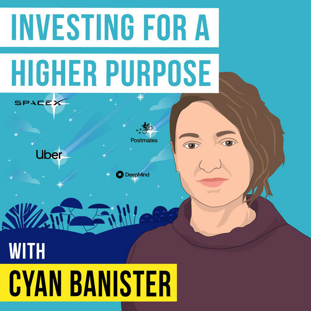 Cyan Banister - Investing for a Higher Purpose - [Invest Like the Best ...