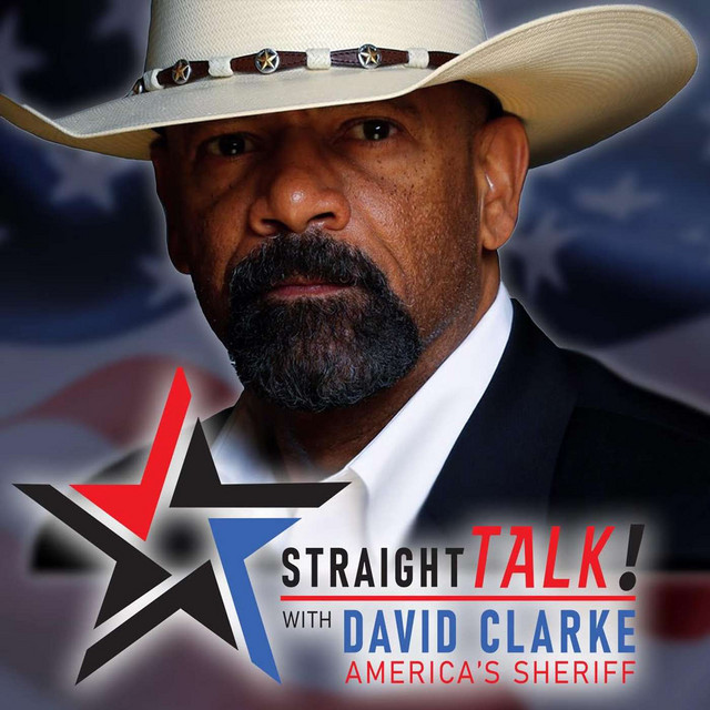 Straight Talk With America’s Sheriff David Clarke | Podcast on Spotify