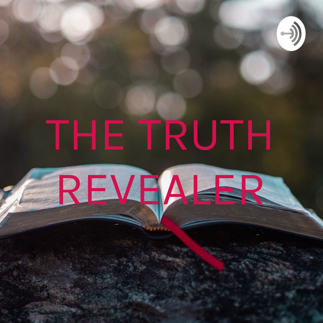 THE TRUTH REVEALER | Podcast on Spotify