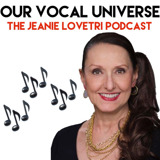 Our Vocal Universe: The Jeanie LoVetri Podcast | Podcast on Spotify