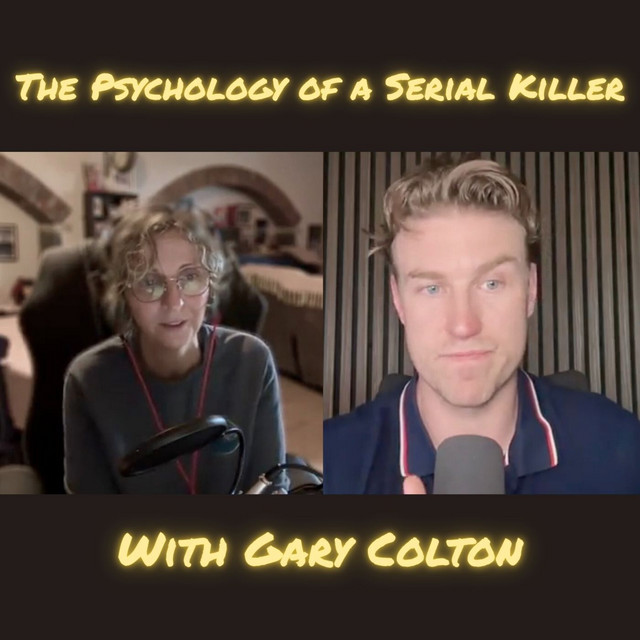 The Psychology of a Serial Killer with Gary Colton - Ireland Crimes and ...