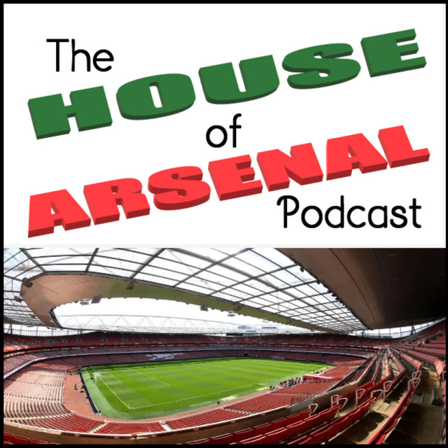 The House of Arsenal Podcast | Podcast on Spotify