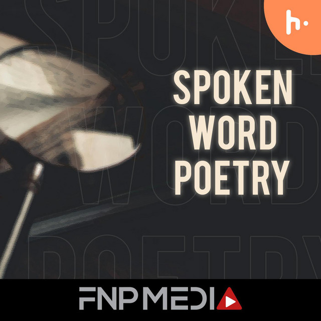 Spoken Word Poetry by FNP Media | Podcast on Spotify