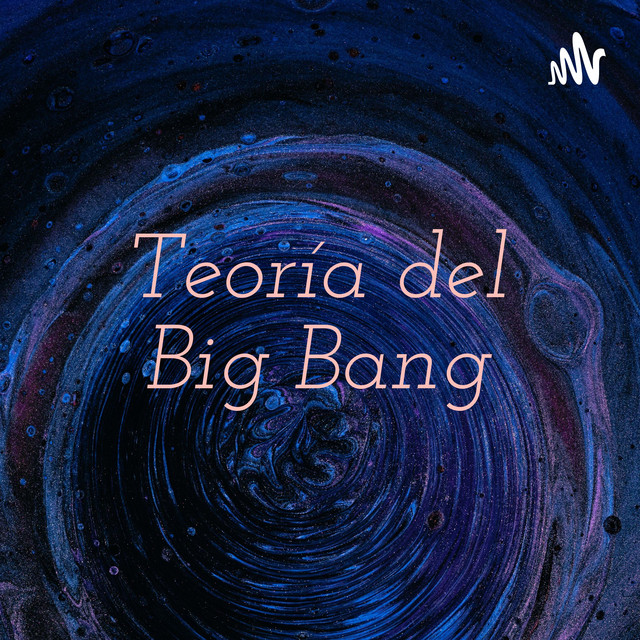 Teoría Del Big Bang Podcast On Spotify