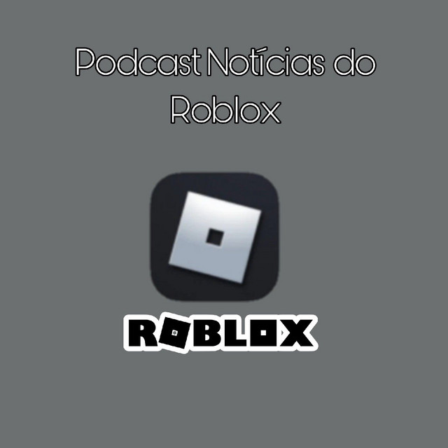 podcast de Notícias Do Roblox | Podcast on Spotify