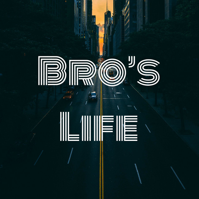 Bro’s Life | Podcast on Spotify