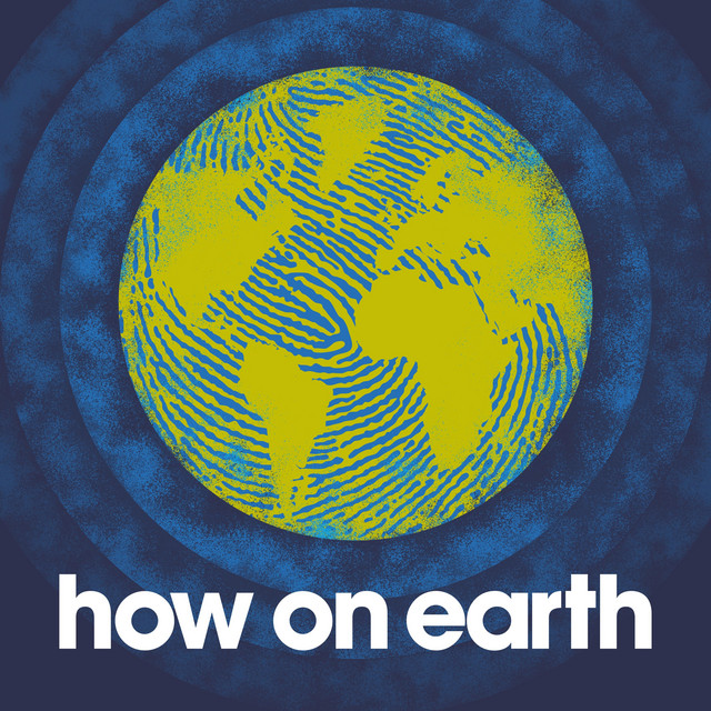 How on Earth | Podcast on Spotify
