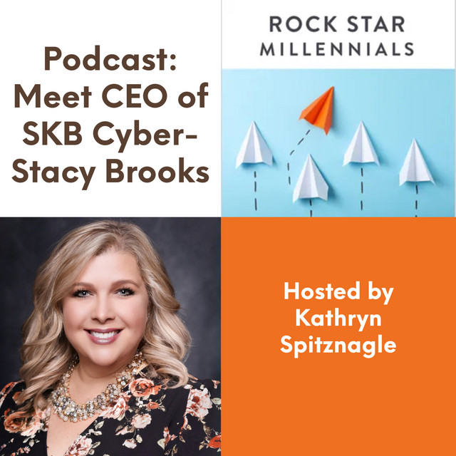 Podcast: Meet CEO of SKB Cyber-Stacy Brooks - Rock Star Millennials ...