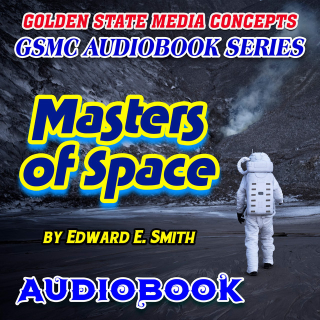 GSMC Audiobook Series: Masters of Space by Edward E. Smith | Podcast on ...