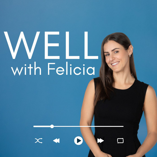 WELL with Felicia | Podcast on Spotify