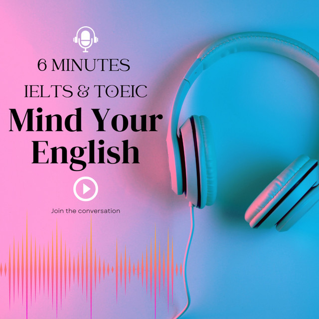 管好你的英文！Mind Your English—6分鐘多益TOEIC、美式生活英文 | Podcast on Spotify