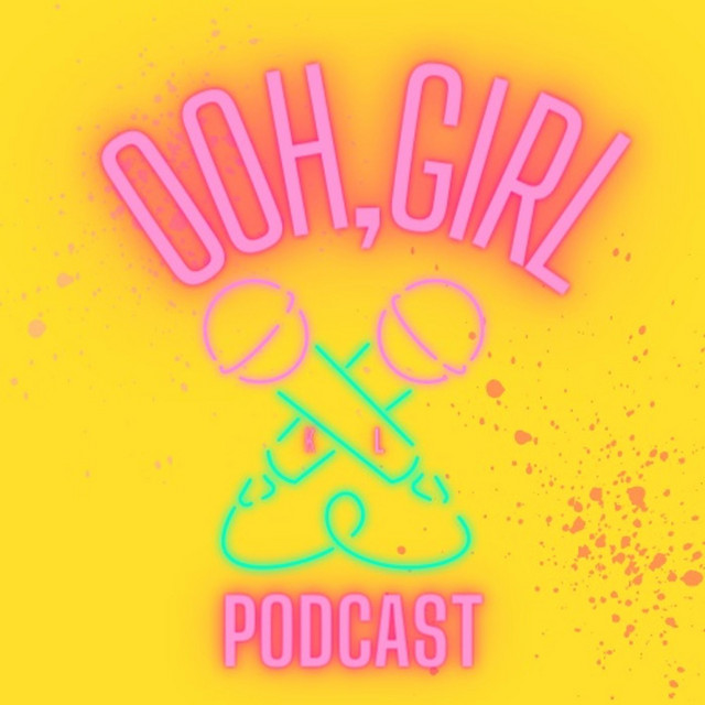 Ooh, Girl | Podcast on Spotify