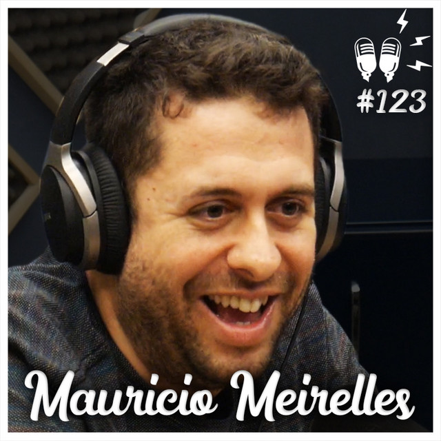 MAURÍCIO MEIRELLES - Flow Podcast #123 - Flow Podcast | Podcast on Spotify