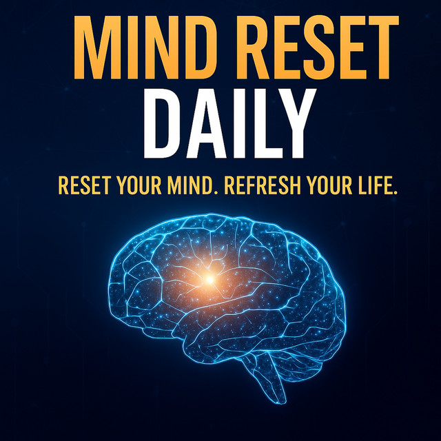MIND RESET DAILY | Podcast on Spotify