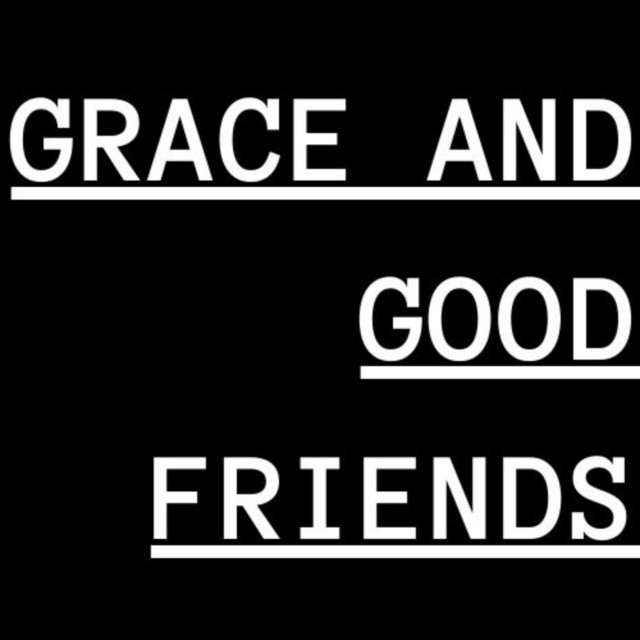 Grace and Good Friends | Podcast on Spotify