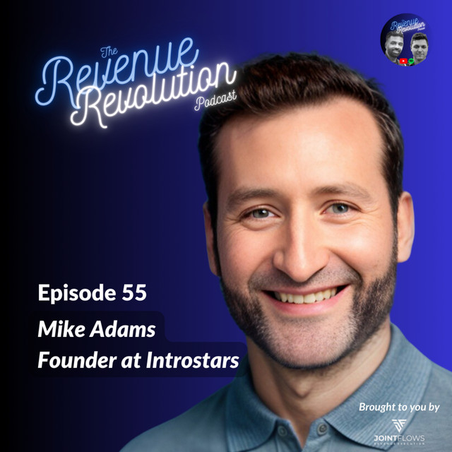 E55 Mike Adams Founder Of Introstars The Revenue Revolution