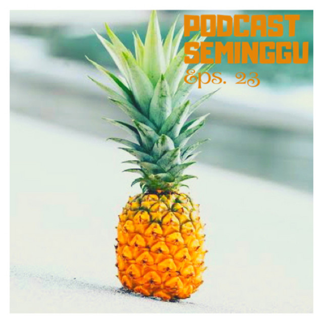 Episode 23 - Podcast Seminggu | Podcast on Spotify