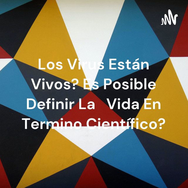 Los Virus Están Vivos? Es Posible Definir La Vida En Termino Científico ...