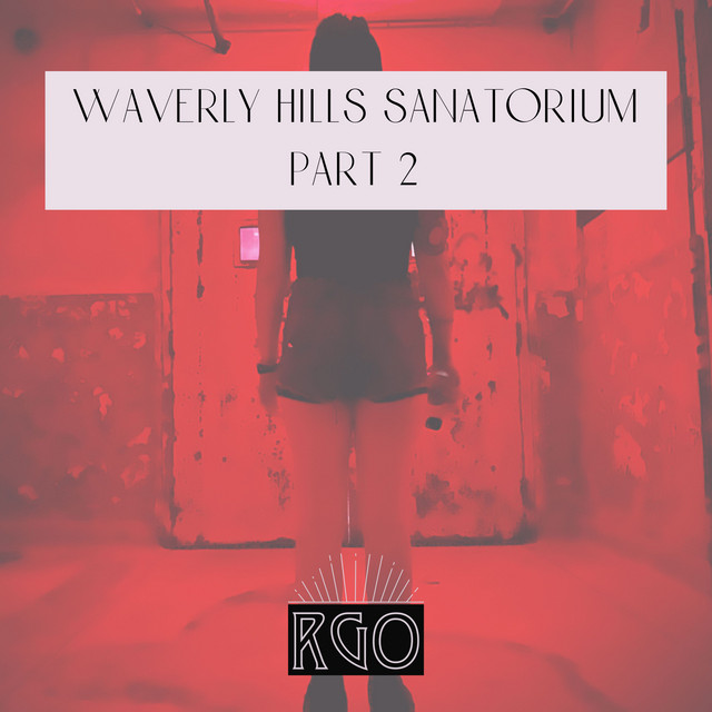 40. The Real Ghosts Of...Waverly Hills Sanatorium: Part 2 - The Real ...