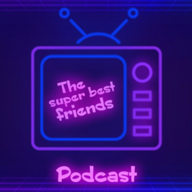 The Super Best Friends Podcast | Podcast on Spotify