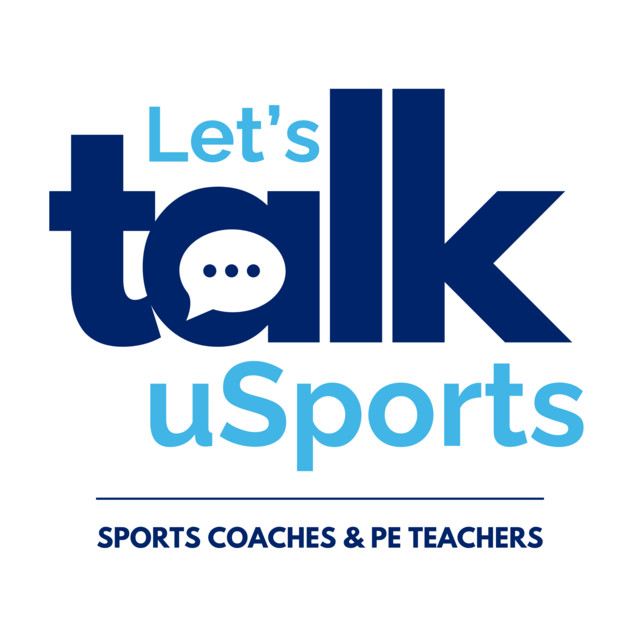 Let’s Talk uSports: Real Talk for Coaches & Teachers on Children’s ...