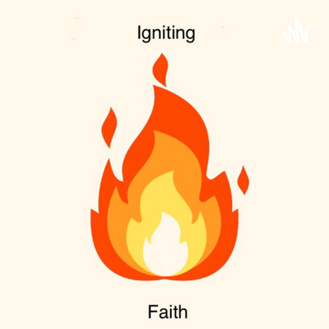Igniting Faith | Podcast on Spotify