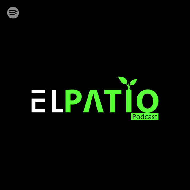 El Patio Podcast | Podcast on Spotify