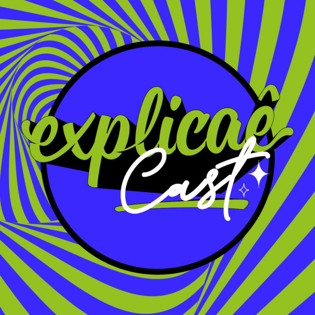 Explicaê Cast | Podcast on Spotify