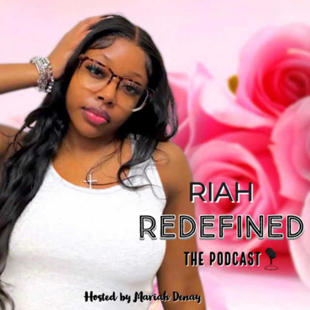Riah Redefined: The Podcast | Podcast on Spotify