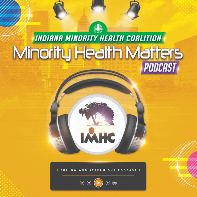 Indiana Minority Health Network Podcast - Minority Health Matters ...