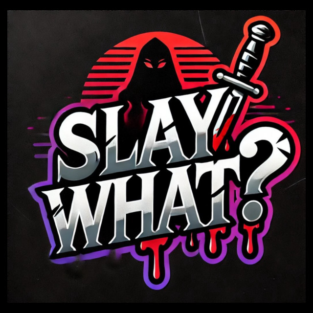 Slay What? | Podcast on Spotify