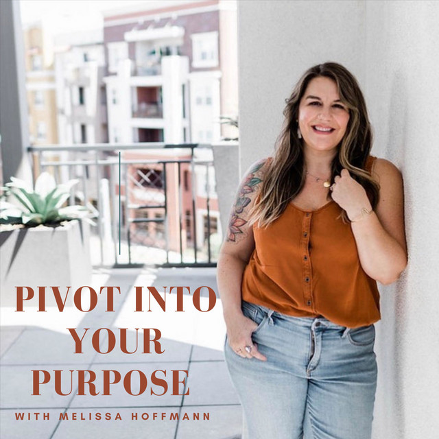 Pivot Into Your Purpose | Podcast on Spotify