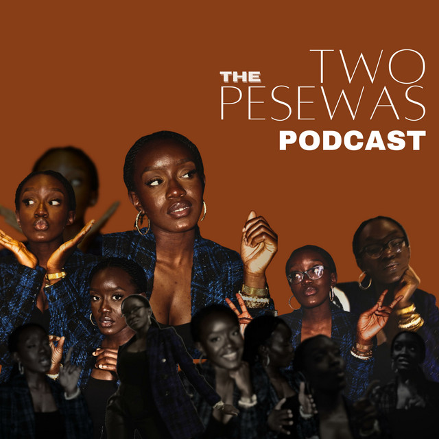 The Two Pesewas Podcast | Podcast on Spotify