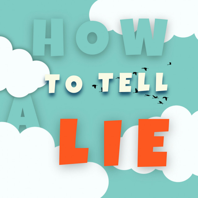 How to Tell a Lie | Podcast on Spotify