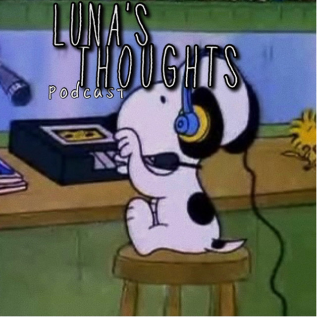 Luna's Thoughts | Podcast on Spotify